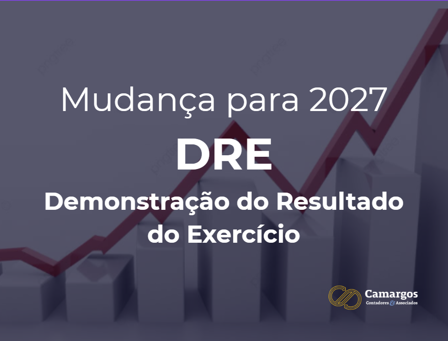 A Nova DRE Entra em Vigor em 2027 • Camargos Contadores & Associados